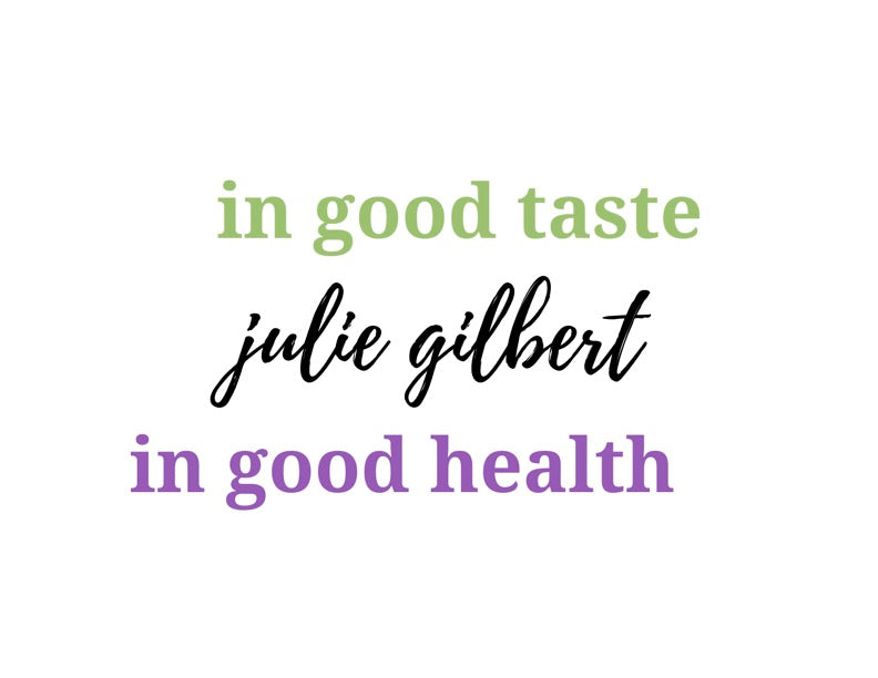 Workshops – Julie Gilbert Co In Good Taste & In Good Health